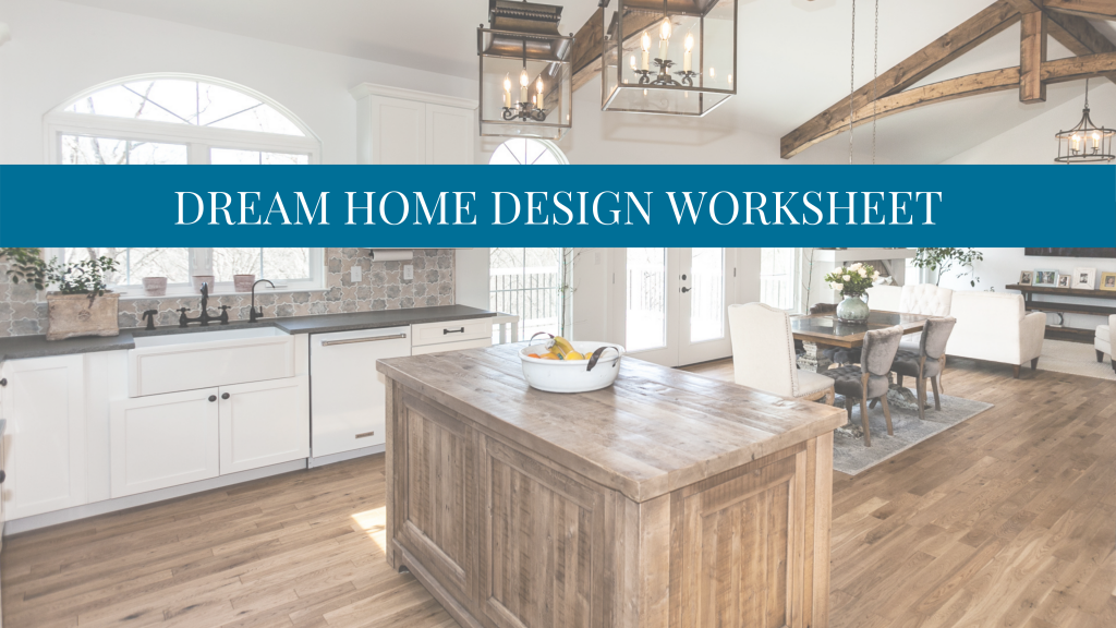 Get Your Dream Home Design Worksheet | Hibbs Luxury Homes