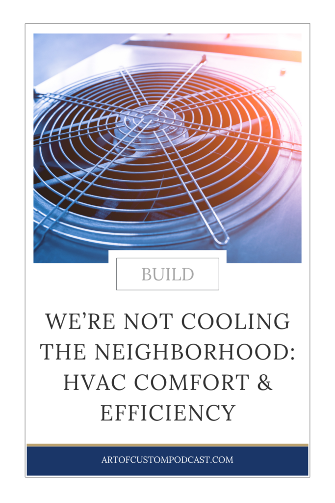 S6, E10: Designing Your HVAC System for Comfort & Efficiency