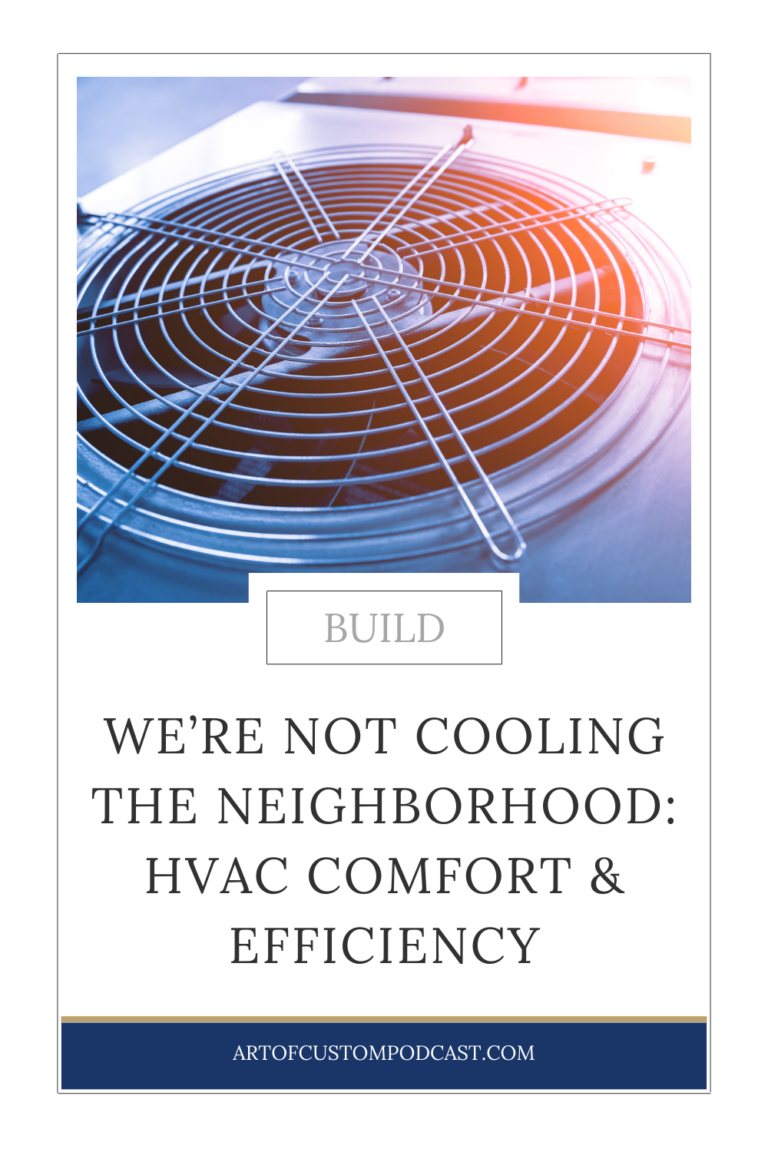 S6, E10: Designing Your HVAC System for Comfort & Efficiency